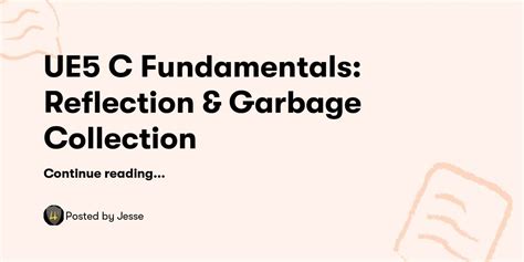 Ue5 C Fundamentals Reflection And Garbage Collection — Jesse