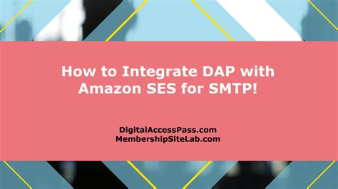 How To Integrate DAP With Amazon SES For SMTP Membership Site Lab Blog