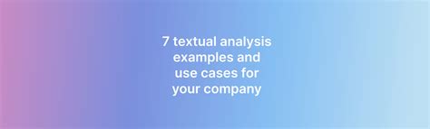 7 Textual Analysis Examples And Use Cases For Your Company Lettria
