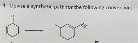 Solved Devise a synthetic path for the following conversion. | Chegg.com