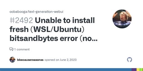 Unable To Install Fresh Wslubuntu Bitsandbytes Error No Gpu Support