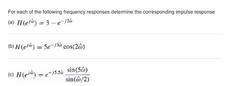 Solved For Each Of The Following Frequency Responses