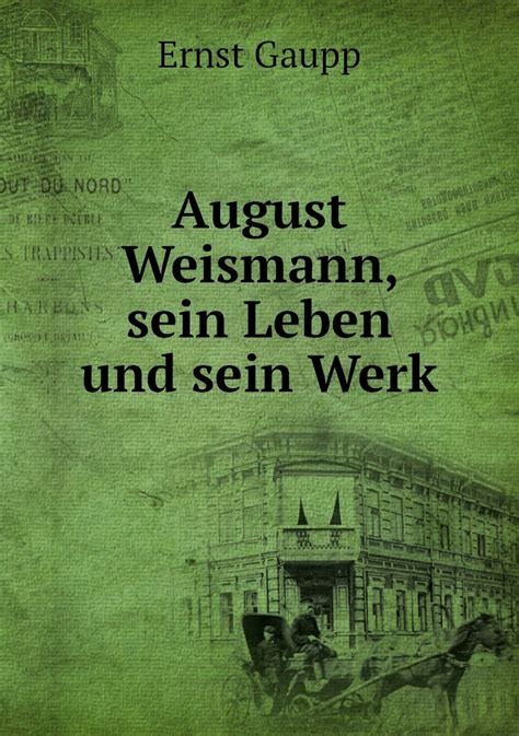 August Weismann Sein Leben Und Sein Werk купить на Ozon по низкой цене 153874455