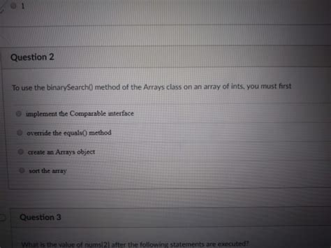 Solved Question 2 To Use The Binarysearch Method Of The