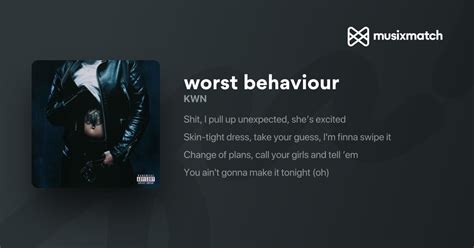 Kwn Worst Behaviour Lyrics Musixmatch