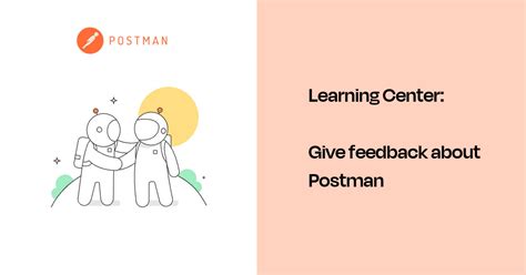 Give Feedback About Postman Postman Docs