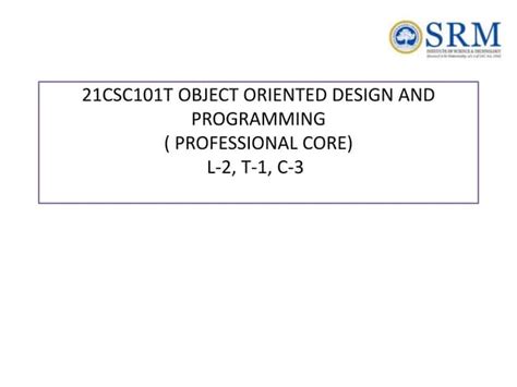 21csc101t Best Ppt Ever Oodp Unit 2pptx