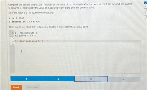Solved Complete The Code To Output Z Is Followed By Chegg
