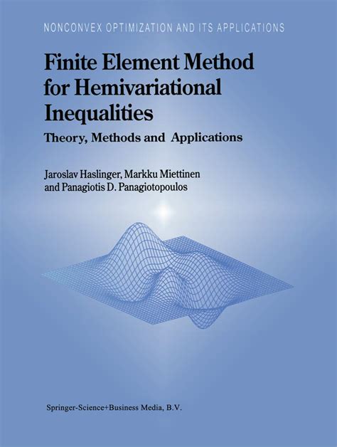 Finite Element Method For Hemivariational Inequalities Theory Methods And Applications 35