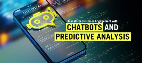 Transform Customer Engagement With Chatbots And Predictive Analysis C And R
