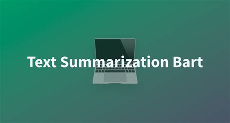 Text Summarization Bart A Hugging Face Space By Gabrielnkl