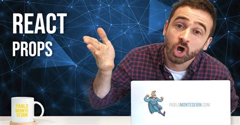 Curso De React Usar Props En React Pablo Monteserín