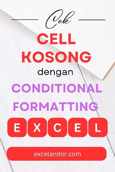 Cara Cek Cell Kosong Di Excel Dengan Conditional Formatting