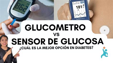Glucometro Vs Sensor De Glucosa ¿cual Es Mejor Para Medir La Glucosa Ventajas Y