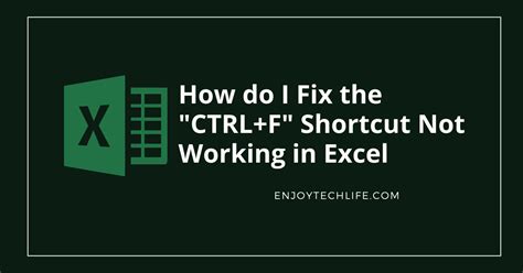How Do I Fix The CTRL F Shortcut Not Working In Excel Enjoytechlife