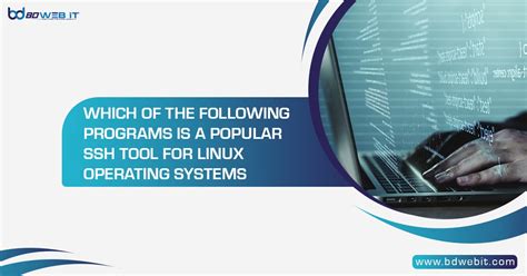 Which Of The Following Programs Is A Popular Ssh Tool For Linux