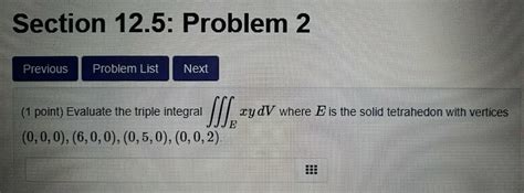 Solved Section 12 5 Problem 2 Previous Probiem List Next 1