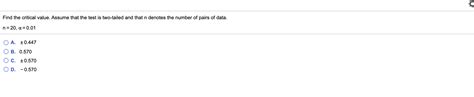 Solved Find The Critical Value Assume That The Test Is Chegg