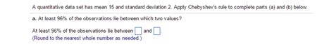 solved a quantitative data set has mean 15 and standard