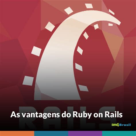 dm4brasil as vantagens do ruby on rails