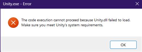 The Code Execution Cannot Proceed Because Unitydll Failed To Load Make Sur You Meet Unitys