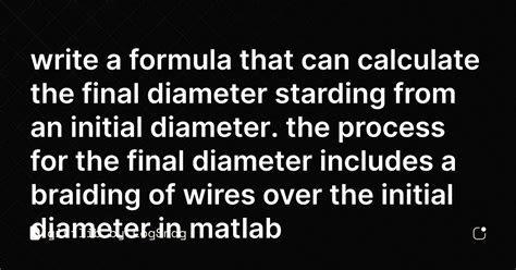Gistlib Write A Formula That Can Calculate The Final Diameter