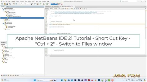 Apache Netbeans Ide 21 Tutorial Short Cut Key Ctrl 2 Switch To Files Window Youtube