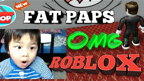 FAT PAPS 2 ROBLOX YouTube