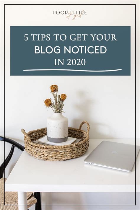 5 Tips To Getting Your Blog Noticed In 2020 Poor Little It Girl