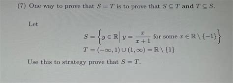 solved 7 one way to prove that s t is to prove that s⊆t and