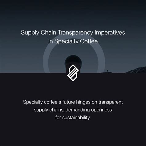 Supply Chain Transparency Imperatives In Specialty Coffee → Scenario