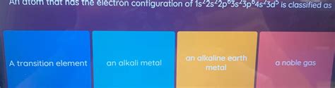 [answered] Ah Atom That Has The Electron Configuration Of 1s 2s 2p 3s