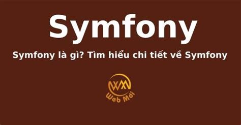 symfony là gì tìm hiểu chi tiết về symfony