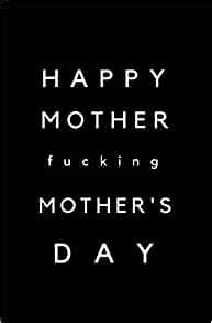 Happy Mother Fucking Mother S Day Small Blank Lined Notebook Funny Mom Journal Gifts For