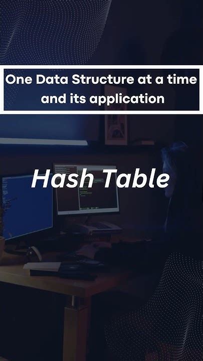 005 one data structure at a time hash table shorts hashtable