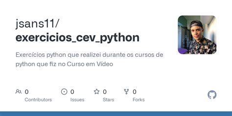 GitHub jsans exercicios cev python Exercícios python que realizei durante os cursos de