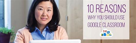 Reasons To Use Google Classroom Google Classroom Classroom Communication Classroom Helps