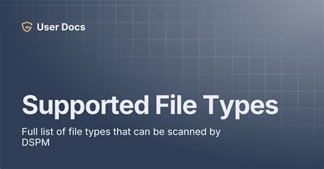 Supported File Types User Docs
