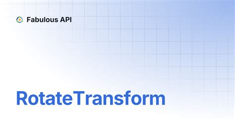 Rotatetransform Fabulous Api
