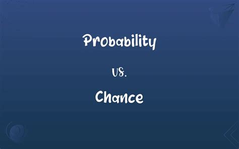 Probability Vs Chance Whats The Difference