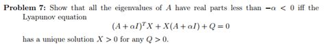 Solved Problem 7 Show That All The Eigenvalues Of A Have Chegg Com