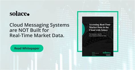 Solace On Linkedin White Paper Accessing Real Time Market Data In The Cloud With Solace