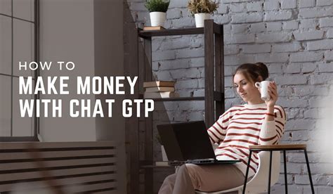 How To Make Money With Chat GTP