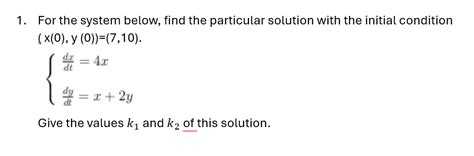 Solved For The System Below Find The Particular Solution