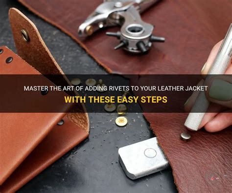 master the art of adding rivets to your leather jacket with these easy