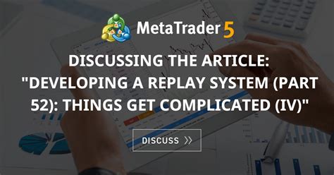 discussing the article developing a replay system part 52 things