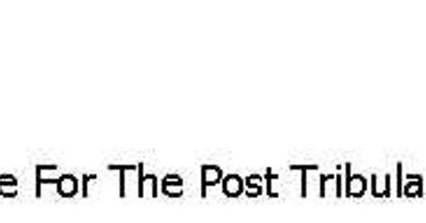Here Till The End The Case For The Post Tribulation Rapture Position