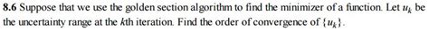 Solved Suppose That We Use The Golden Section Algorithm To