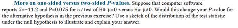 Solved More On One Sided Versus Two Sided P Values Suppose Chegg Com