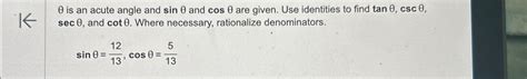 Solved Theta Is An Acute Angle And Sin Theta And Chegg